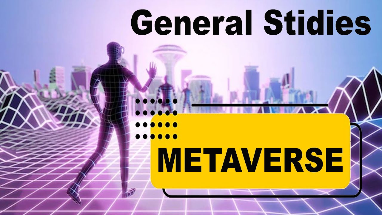 General Studies | METAVERSE | Economics - YouTube