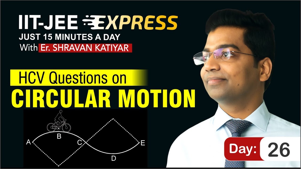 HCV Questions on Circular Motion | JUST 15 MINUTES A DAY with Shravan ...
