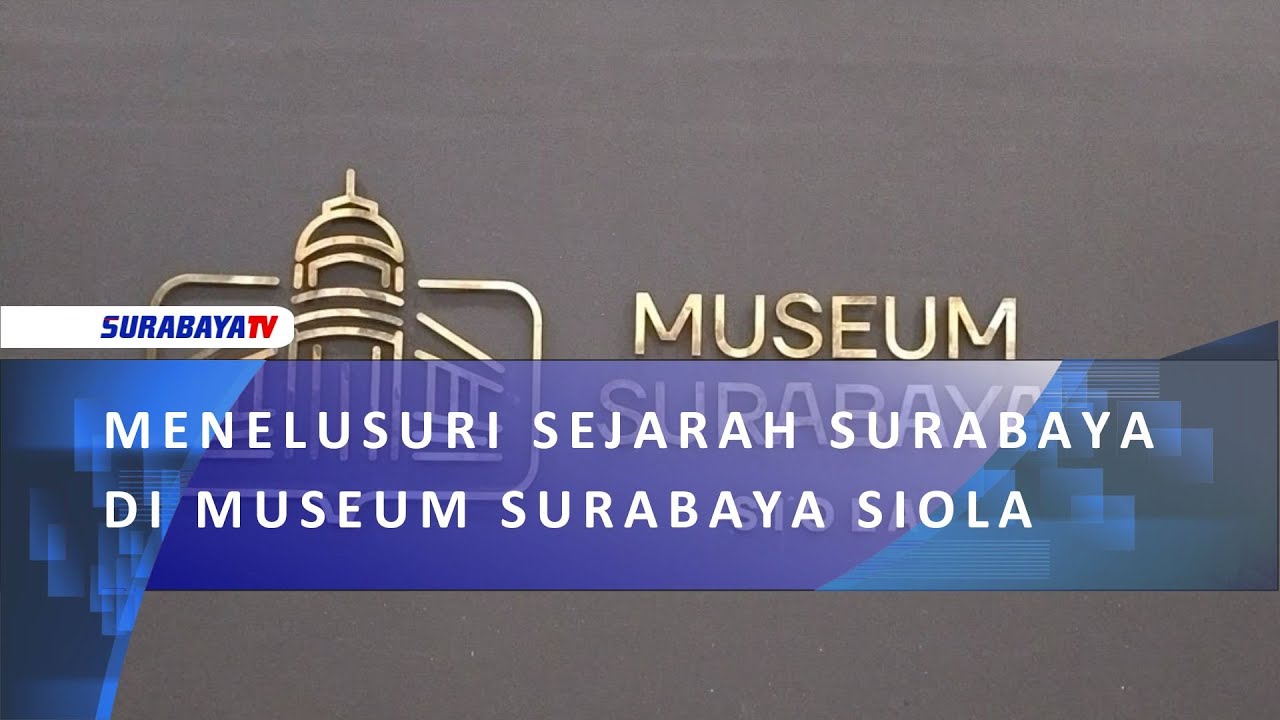 WARNA WARNI KOTA - MENELUSURI SEJARAH SURABAYA DI MUSEUM SURABAYA SIOLA ...