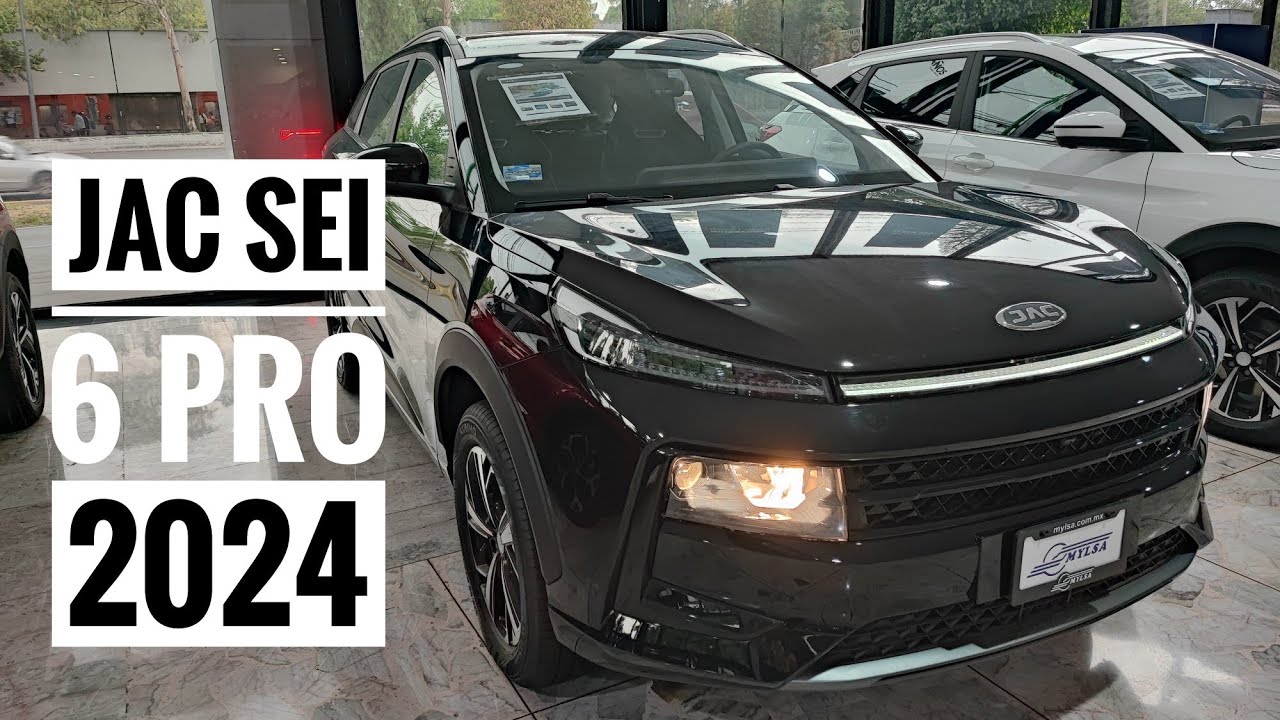 JAC Sei 6 Pro 2024 ¡Tienes que ver este vídeo! #jac #jacmexico #jacsei6 ...