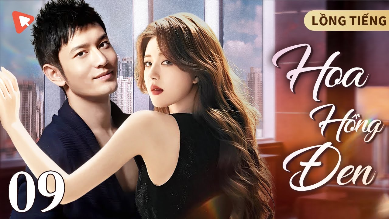 HOA HỒNG ĐEN - 9 | Huỳnh Hiểu Minh | Sự phản bội của người chồng luật ...