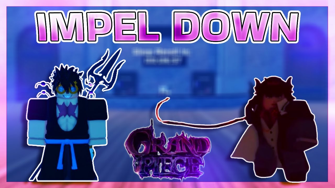 [GPO] IMPEL DOWN IN 15 MINUTES - YouTube