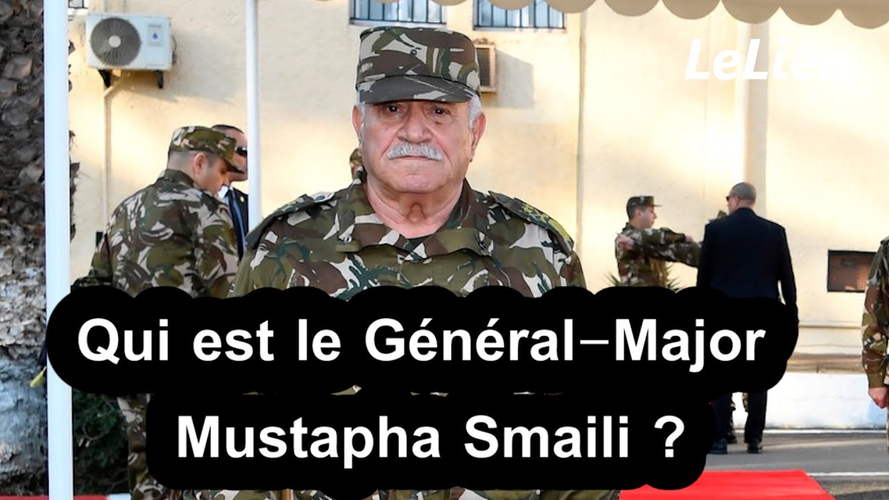 Qui est le Général-Major Mustapha Smaili ? Le nouveau commandant des ...