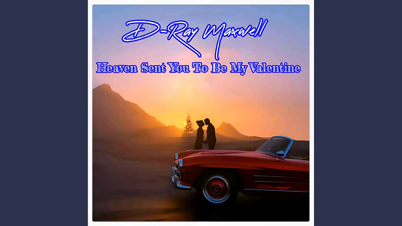 Heaven Sent You To Be My Valentine - YouTube