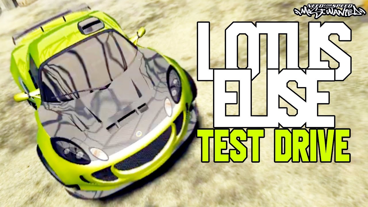 LOTUS ELISE: Test Drive – NFS Most Wanted - YouTube