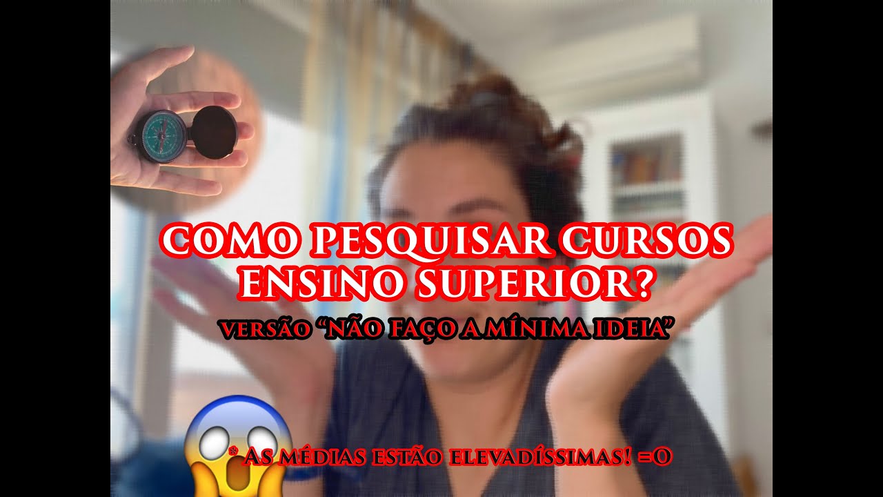 Como pesquisar cursos do Ensino Superior Versão "Não faço a mínima ...