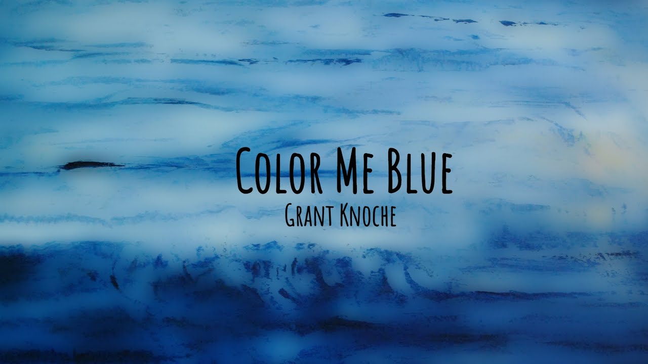 Grant Knoche - Color Me Blue (Music Visualizer) - YouTube