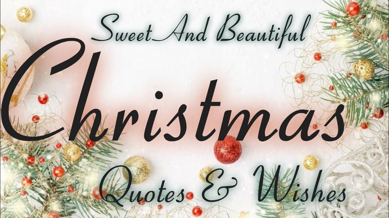 Sweet Merry Christmas Quotes & Wishes For Family And Friends ...