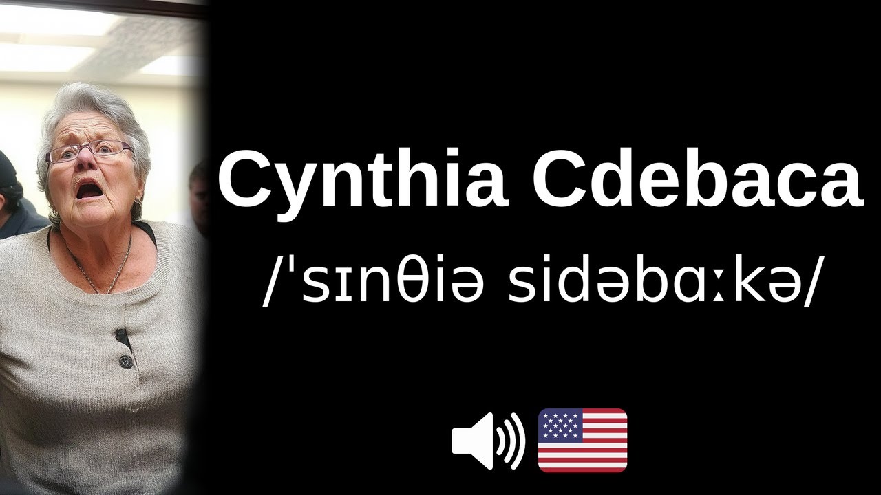 How to pronounce 'Cynthia Cdebaca' (CORRECTLY!) - YouTube