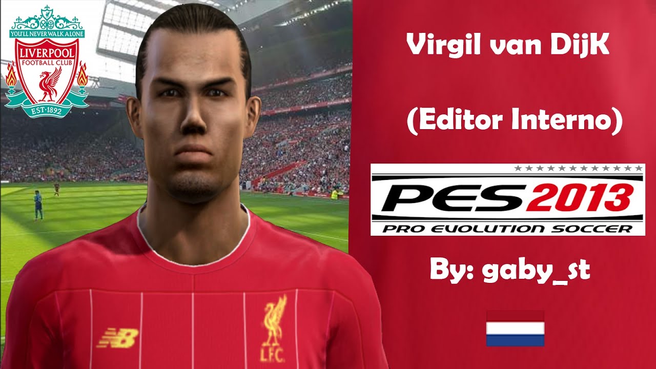 ⚽ Virgil van Dijk 🇳🇱 🔴🔴 PES 2013 - Editor Interno (como crear a Van ...