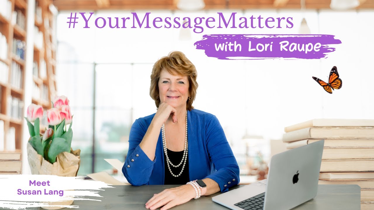 Your Message Matters- Meet Author Susan Lang - YouTube