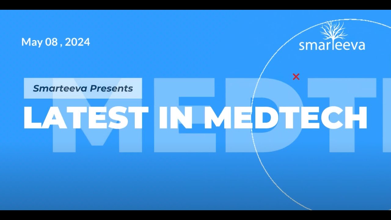 Daily Medtech News with Smarteeva - 8th May - YouTube