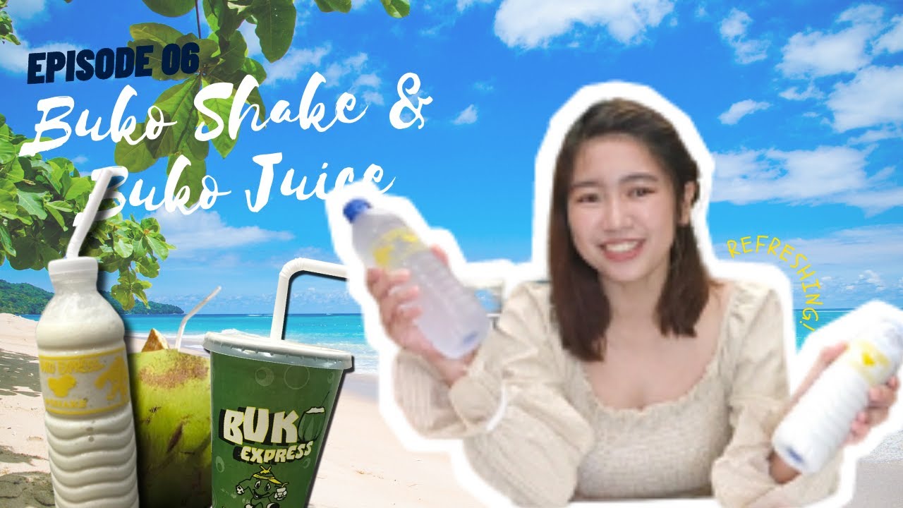 Episode 06 - Buko Juice & Shake (SO REFRESHING!!!!) - YouTube