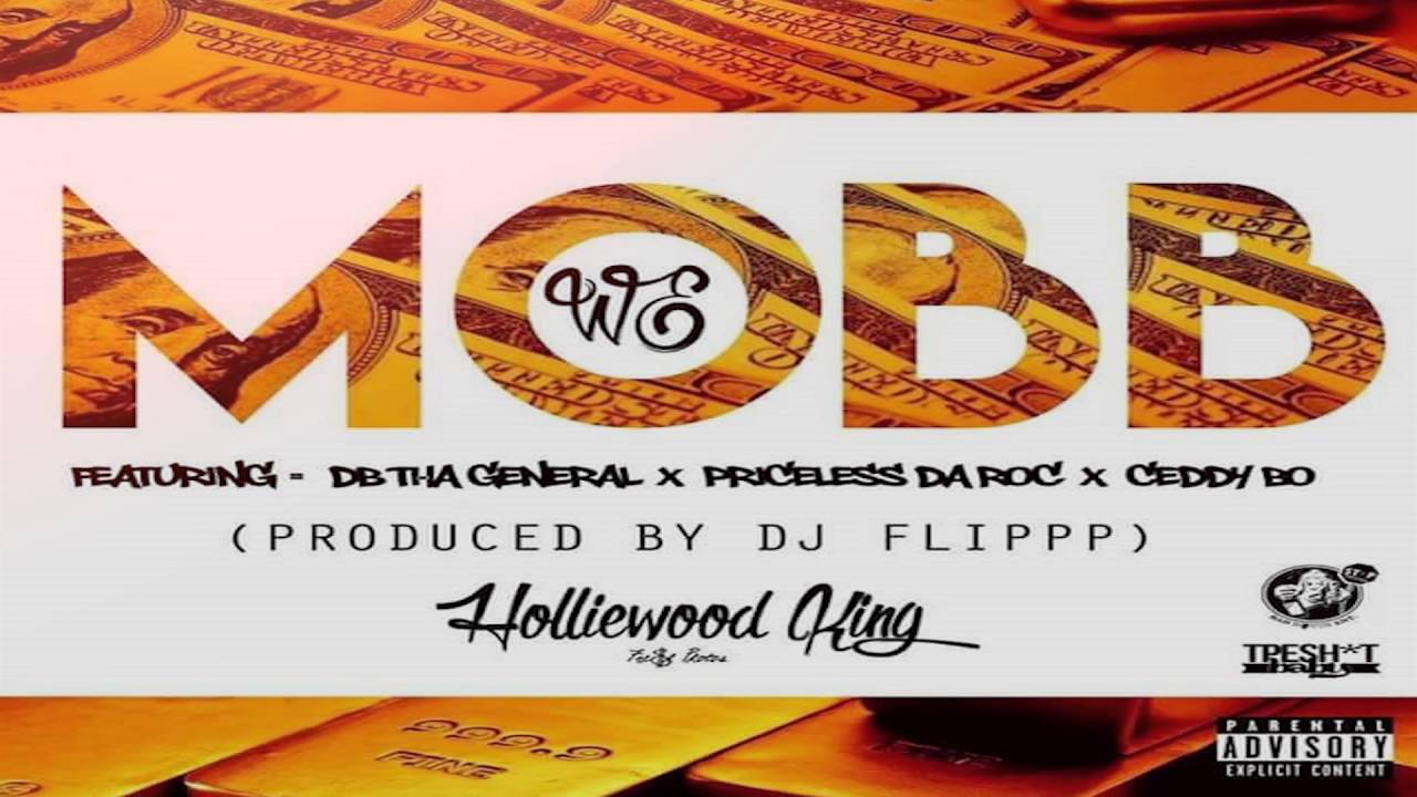 We Mobb-Holliewood King Feat.Db Tha General,Priceless Da Roc & Ceddy Bo ...