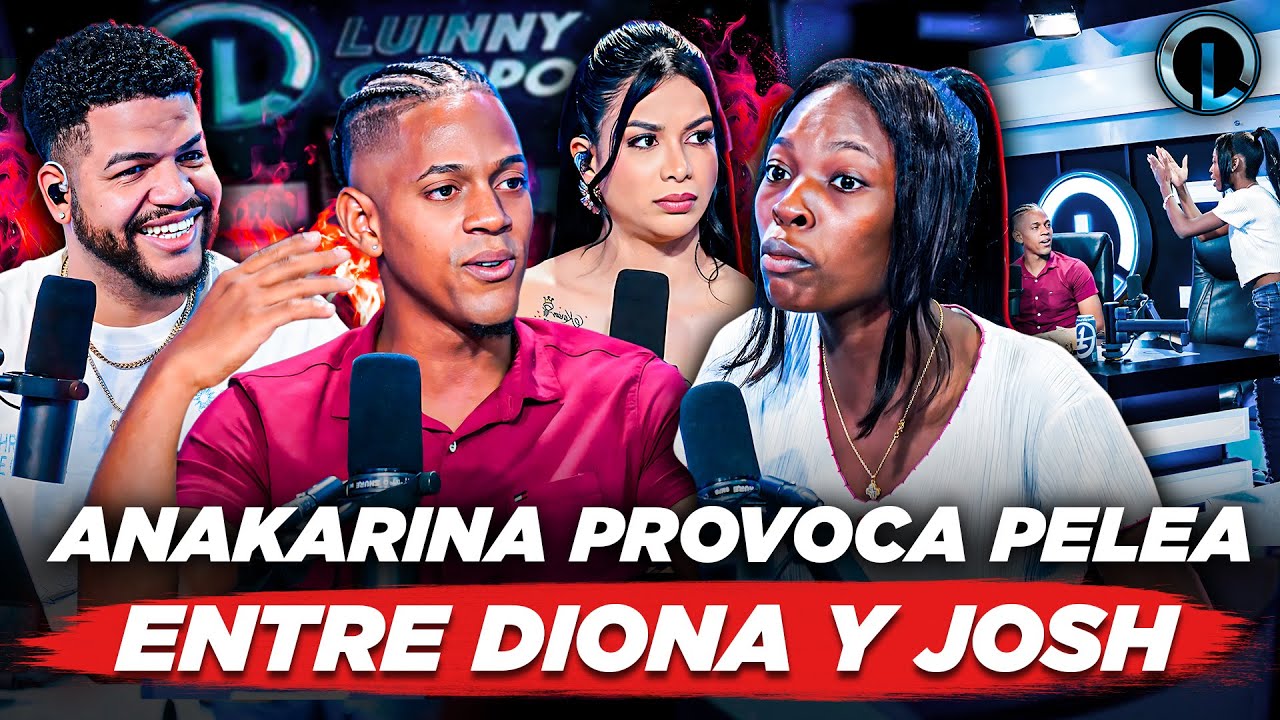 ANAKARINA PROVOCA DISCUSION POR CELOS ENTRE JOSH Y DIONA DOMINICANO Y ...