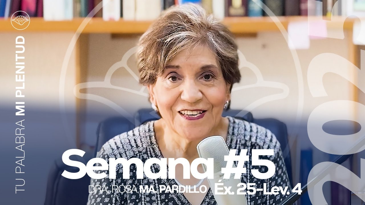 Semana 5 I Dra. Rosa Ma. Pardillo I Podcast Tu Palabra 2025 - YouTube