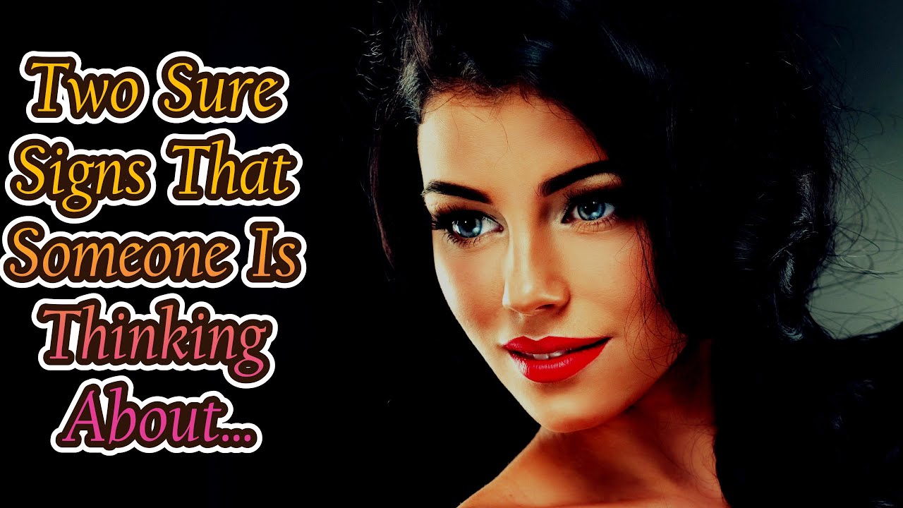 Two Sure Signs That Someone Is Thinking About-Quotes About Life ...