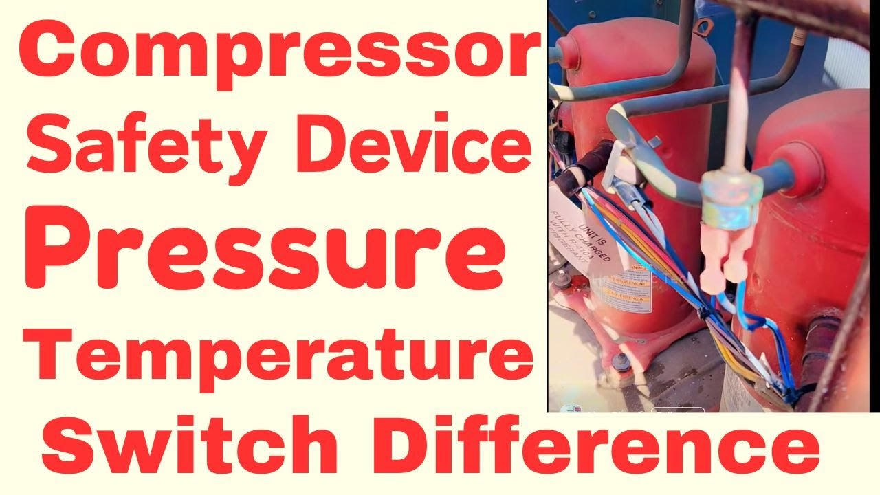 central Unit compressor pipe temperature switch vs pressure switch what ...