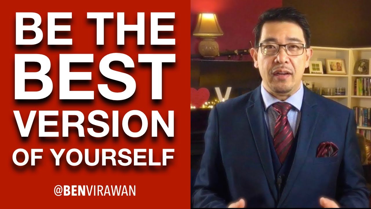 Be the Best Version of Yourself | Ben Irawan - YouTube