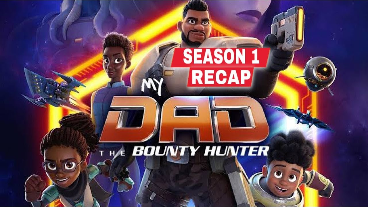 My Dad The Bounty Hunter Season 1 Recap - YouTube