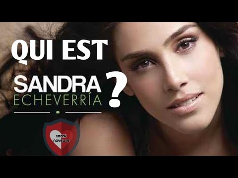 QUI EST SANDRA ECHEVERRIA?