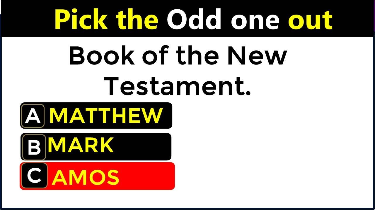 PICK THE ODD ONE: DO YOU KNOW THE BIBLE?CAN YOU PICK THE ONE OUT#2 ...