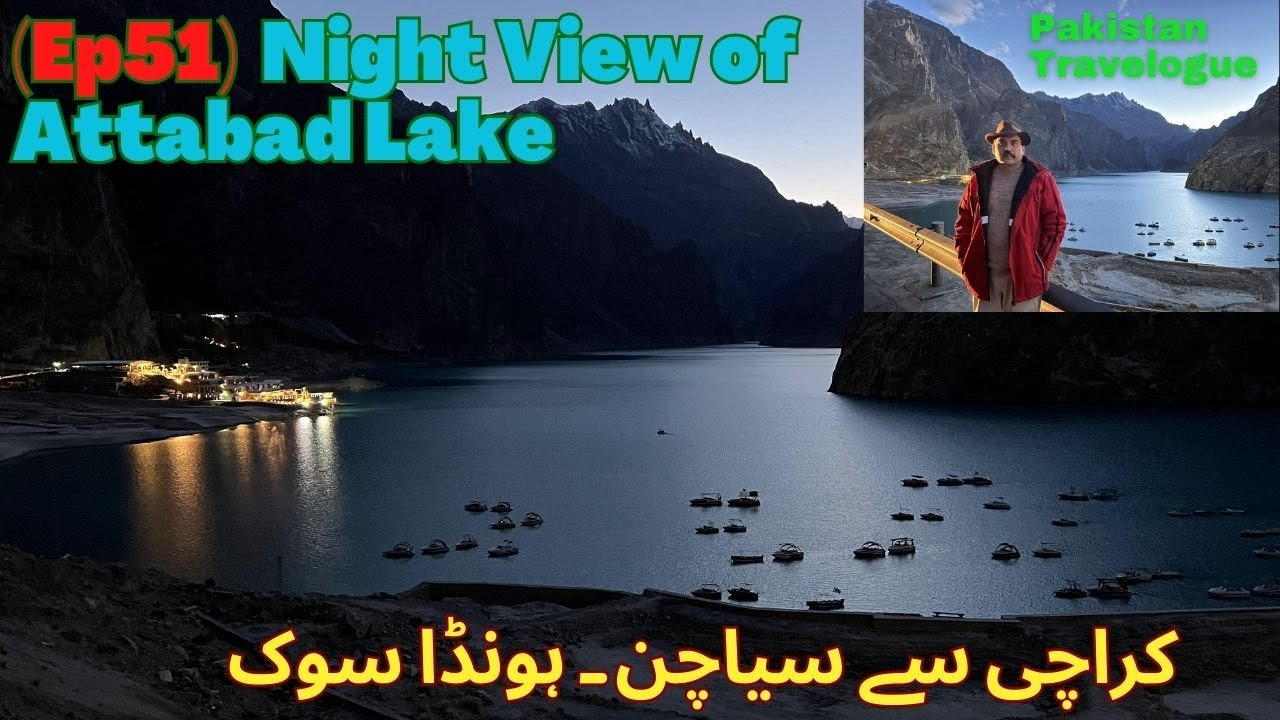 {Ep51} Night View of Attabad Lake and back to Gilgit ~ Civic X ...