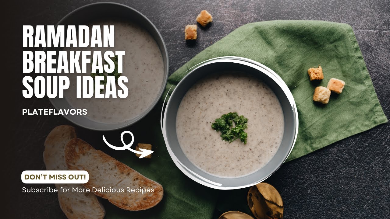 Ramadan breakfast soup ideas - YouTube