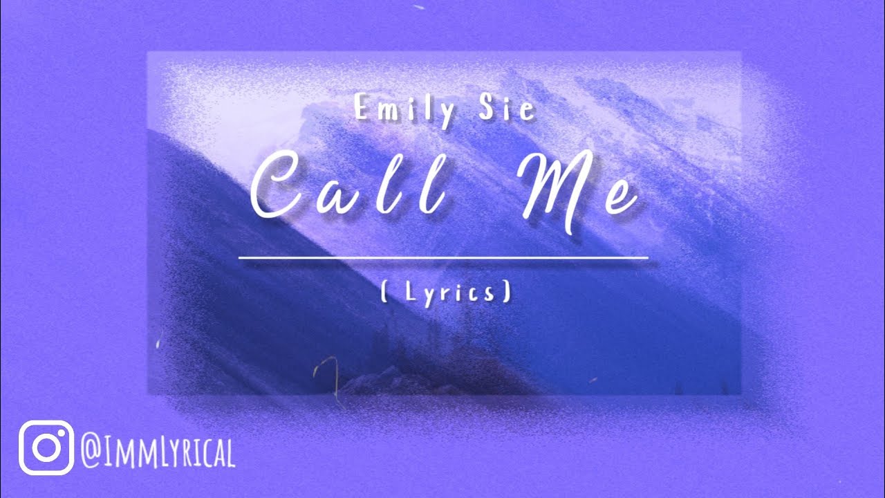 Emily Sie - Call Me (Lyrics) - YouTube