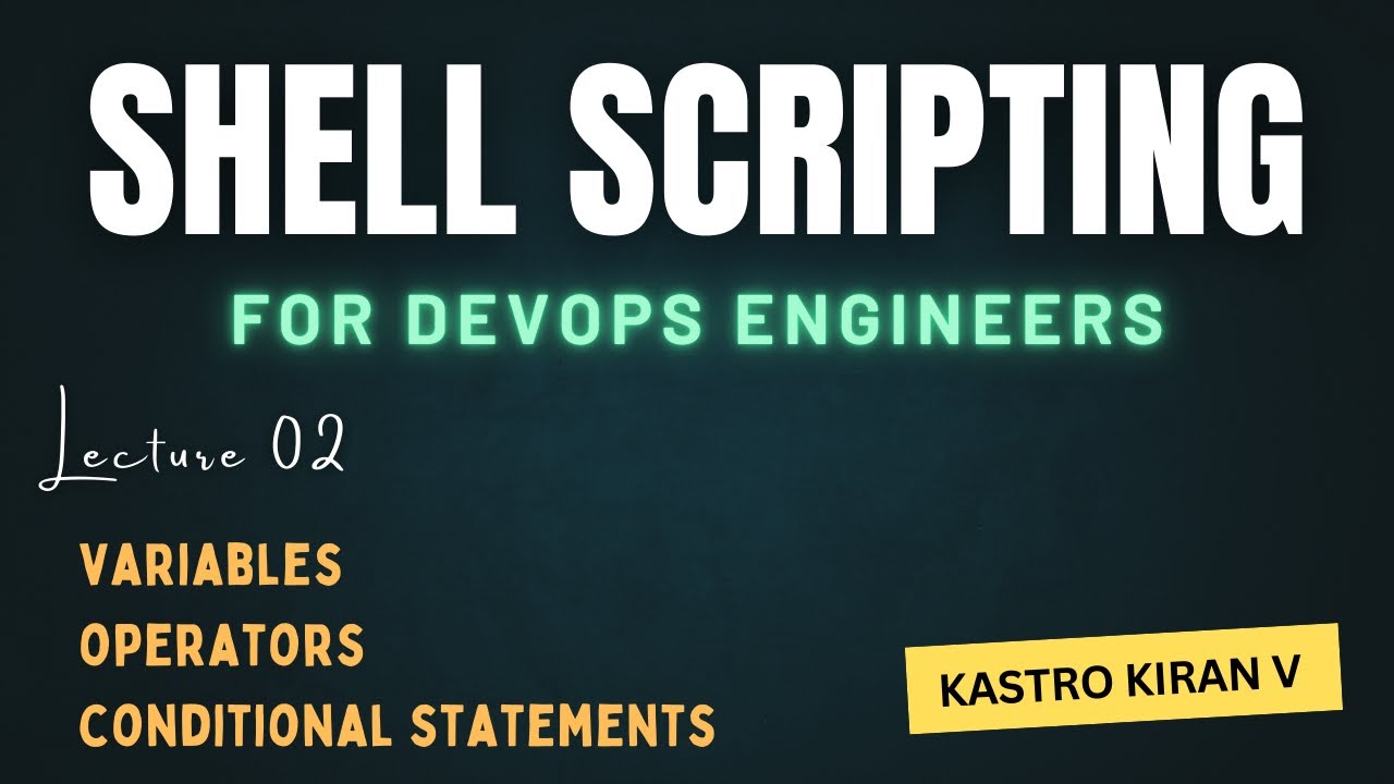 Day 02 | Shell Scripting for DevOps Engineers | Kastro Kiran V - YouTube