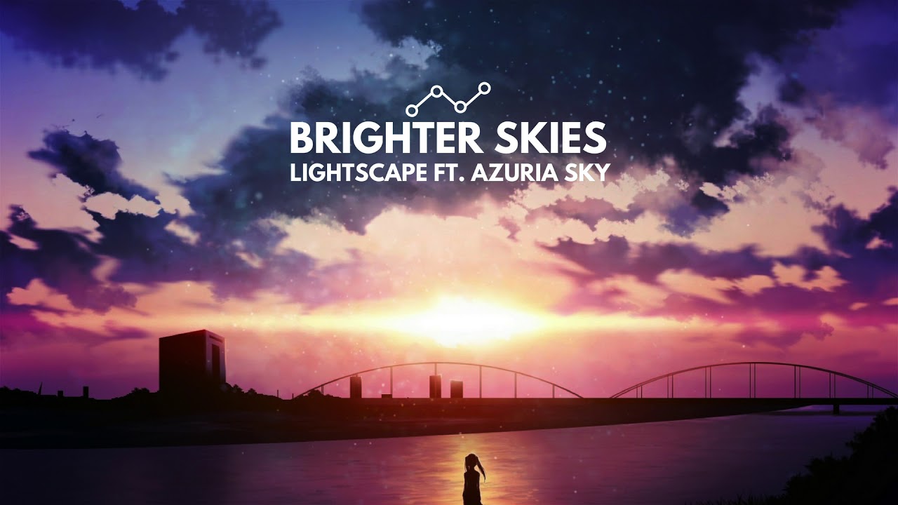 Lightscape ft. Azuria Sky - Brighter Skies - YouTube