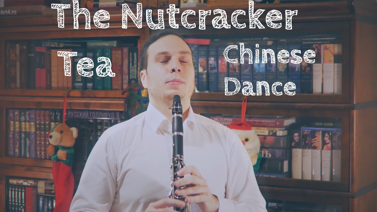Tchaikovsky - Tea (Chinese Dance) - The Nutcracker - Clarinet Version ...