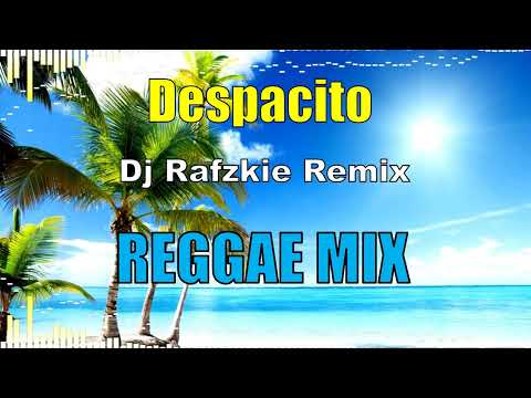 Despacito - Luis Fonsi , Daddy Yankee ft. Justin Bieber ( Reggae ) Dj Rafzkie 2024