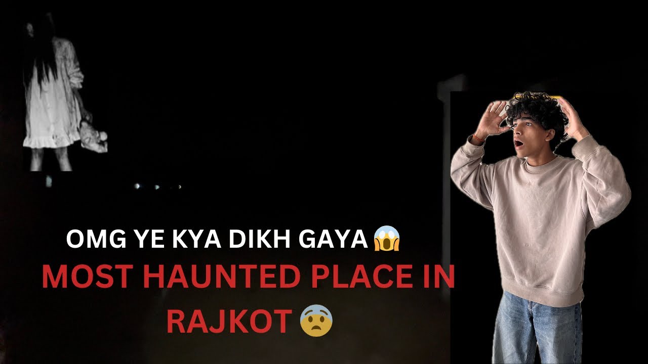 MOST HAUNTED PLACE IN RAJKOT 😱#hororplace - YouTube