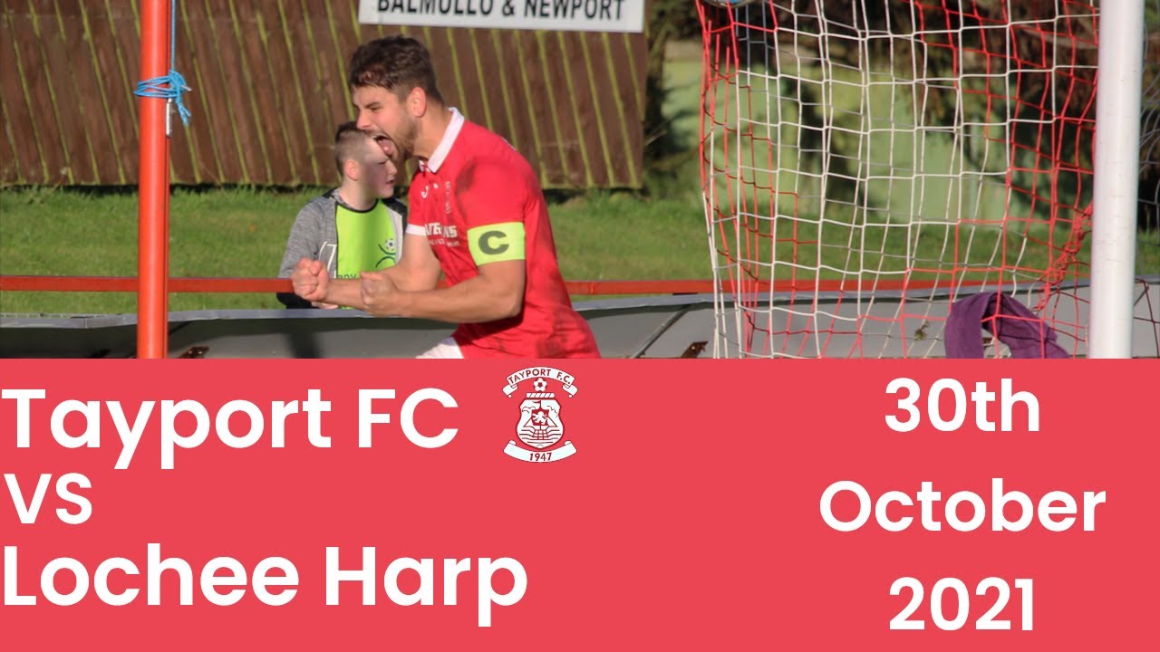Tayport FC vs Lochee Harp - 30/10/21 - Highlights - YouTube