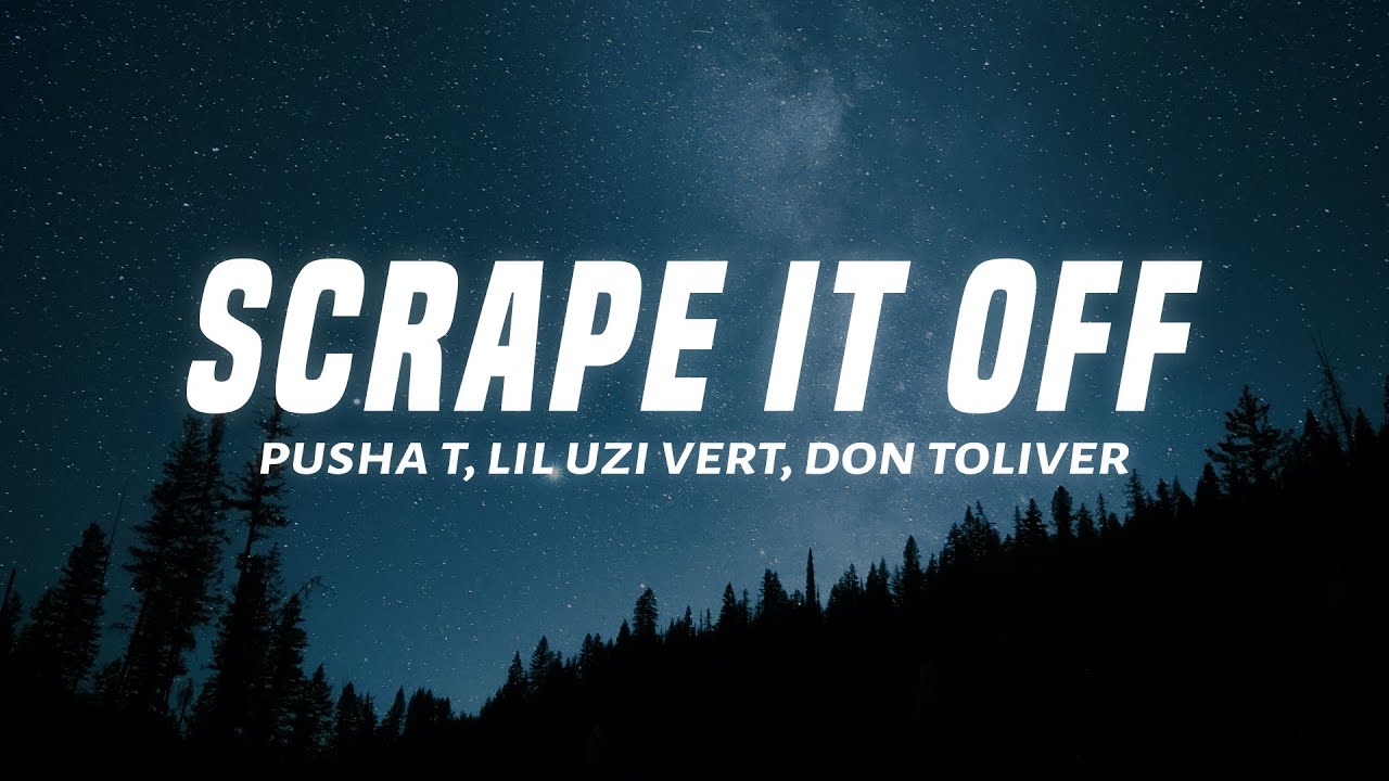 Pusha T - Scrape It Off The Top (Lyrics) ft. Lil Uzi Vert & Don Toliver ...