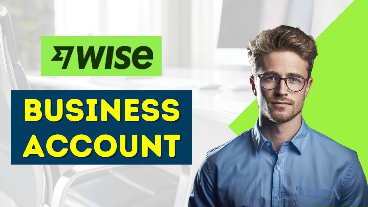 How To Create Wise Business Account | Easy Guide! | 2024 - YouTube