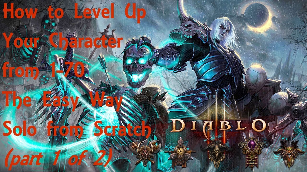 Diablo 3 - How to Level Up Your Character from 1-70 The Easy Way - Solo ...