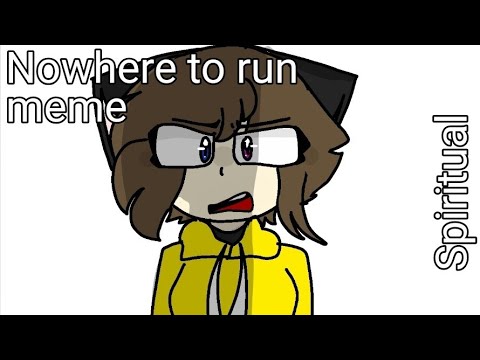 Nowhere to run meme [Spirtiual animation] - YouTube