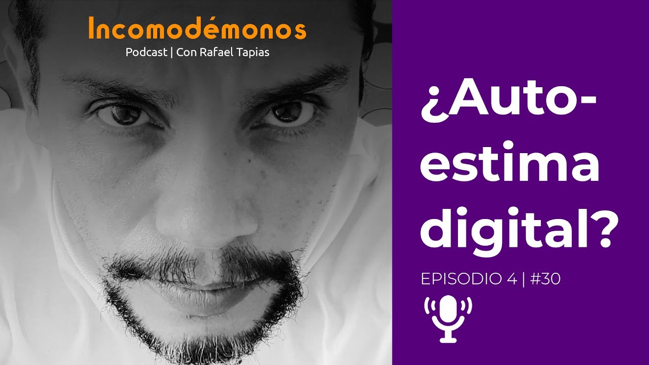 ¿Autoestima Digital? - Incomodémonos podcast | Temporada 2 - Episodio 4 ...