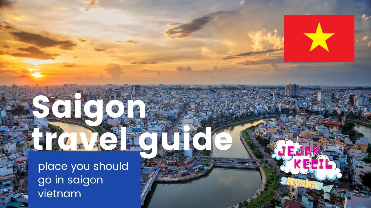 Saigon travel guide | Places must visit in Saigon - YouTube