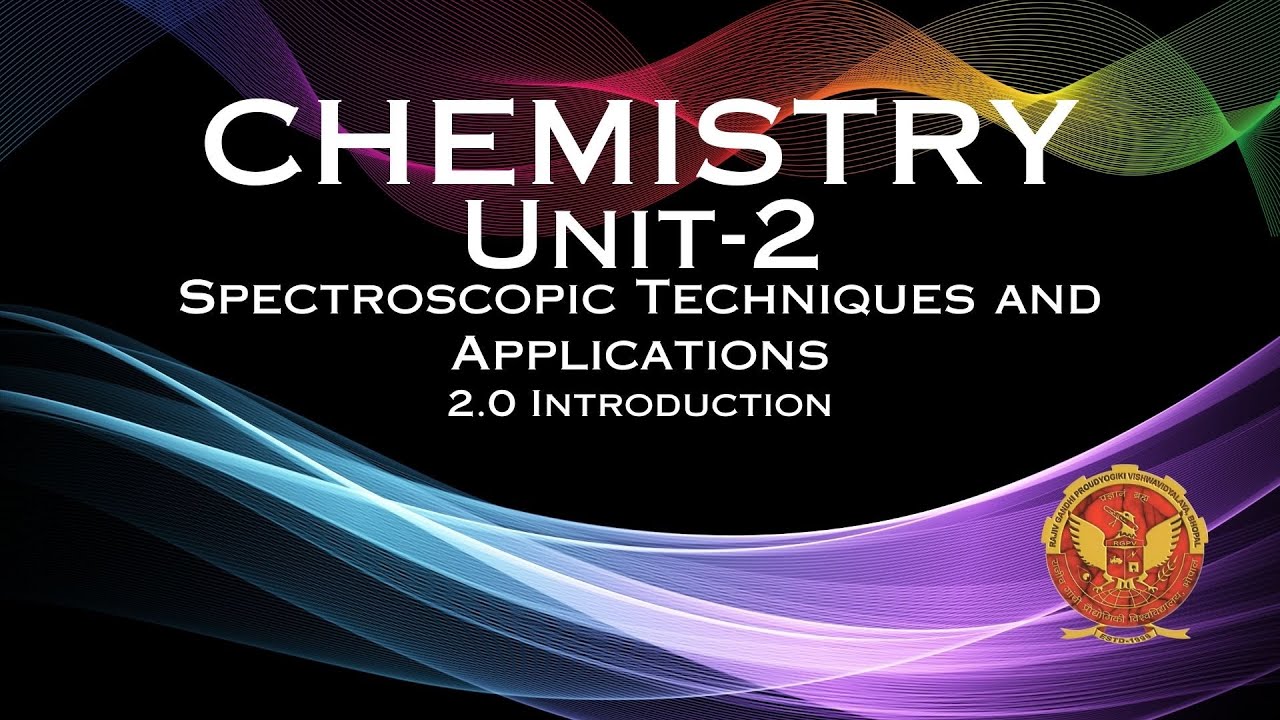 2.0 Introduction to Spectroscopic Techniques and Applications ...