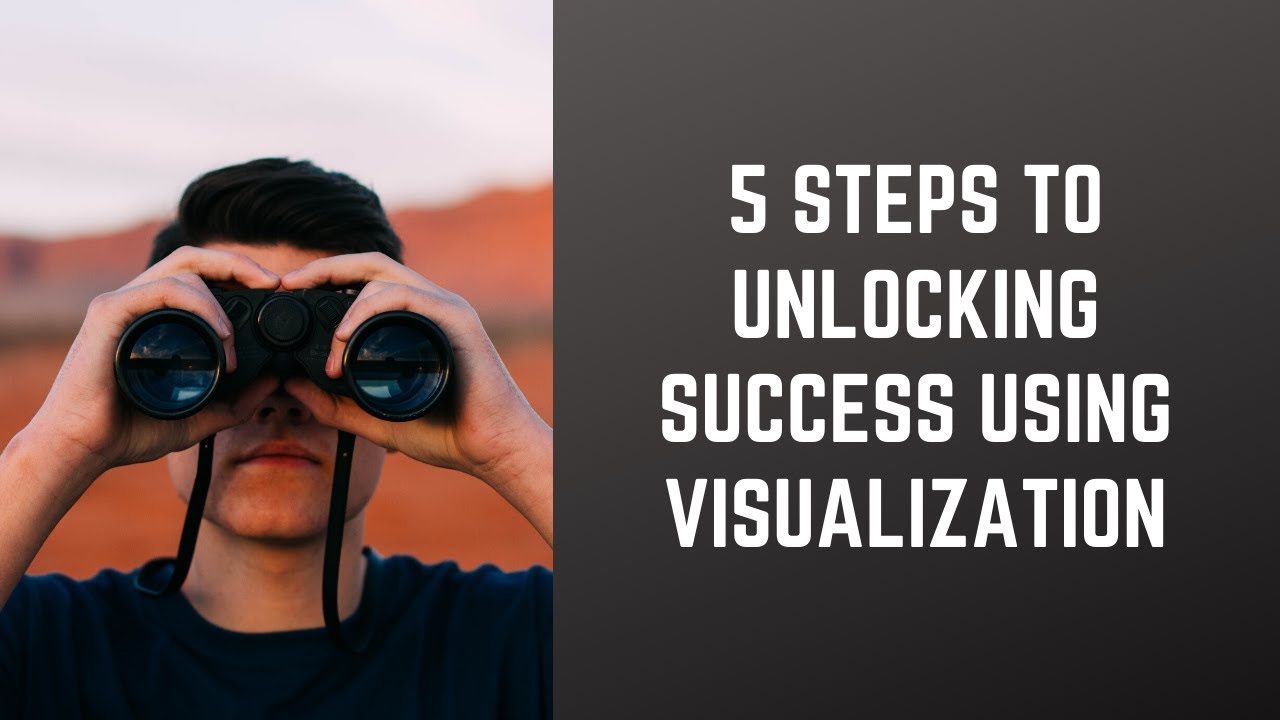 5 Steps To Unlocking Success Using Visualization - YouTube