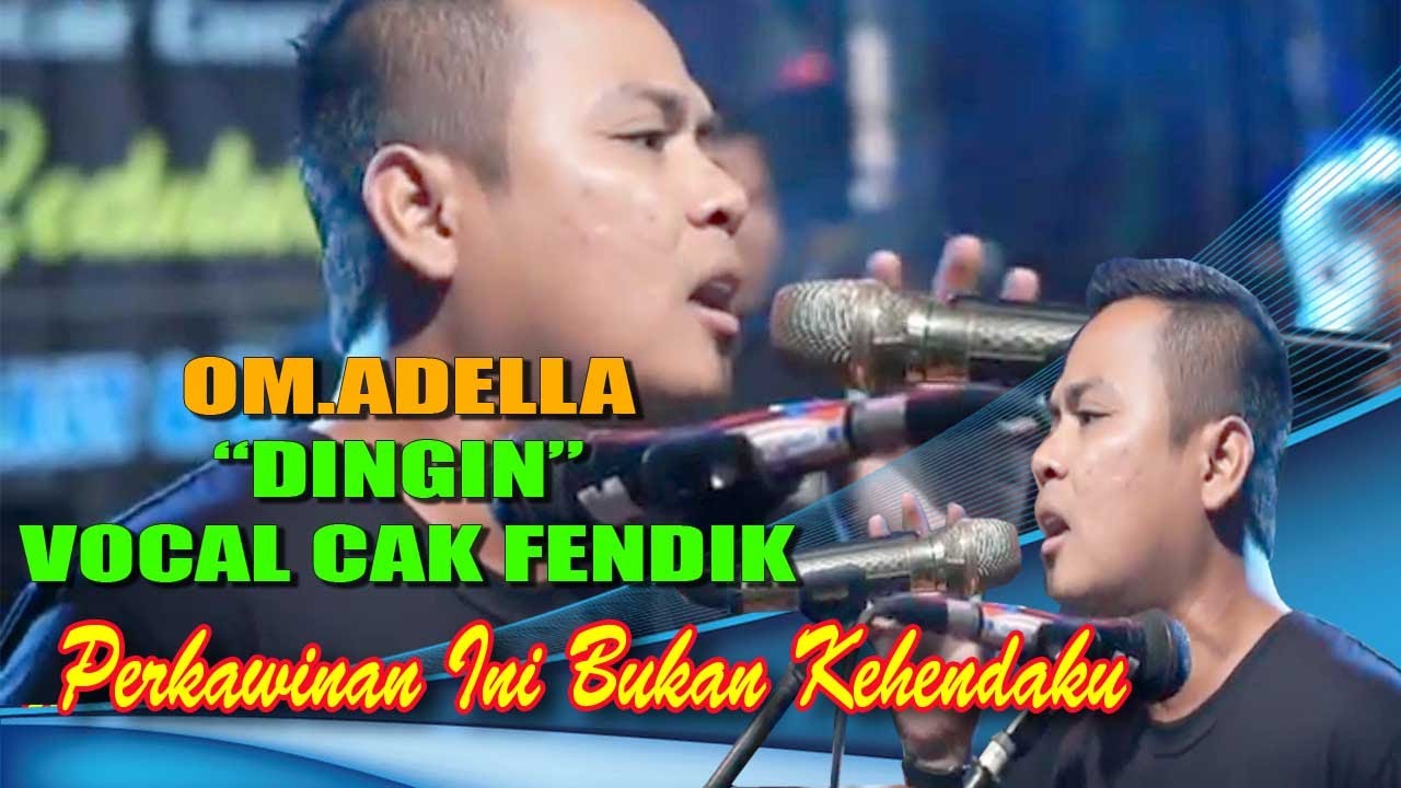 OM.ADELLA "Dingin" Cak Fendik - YouTube