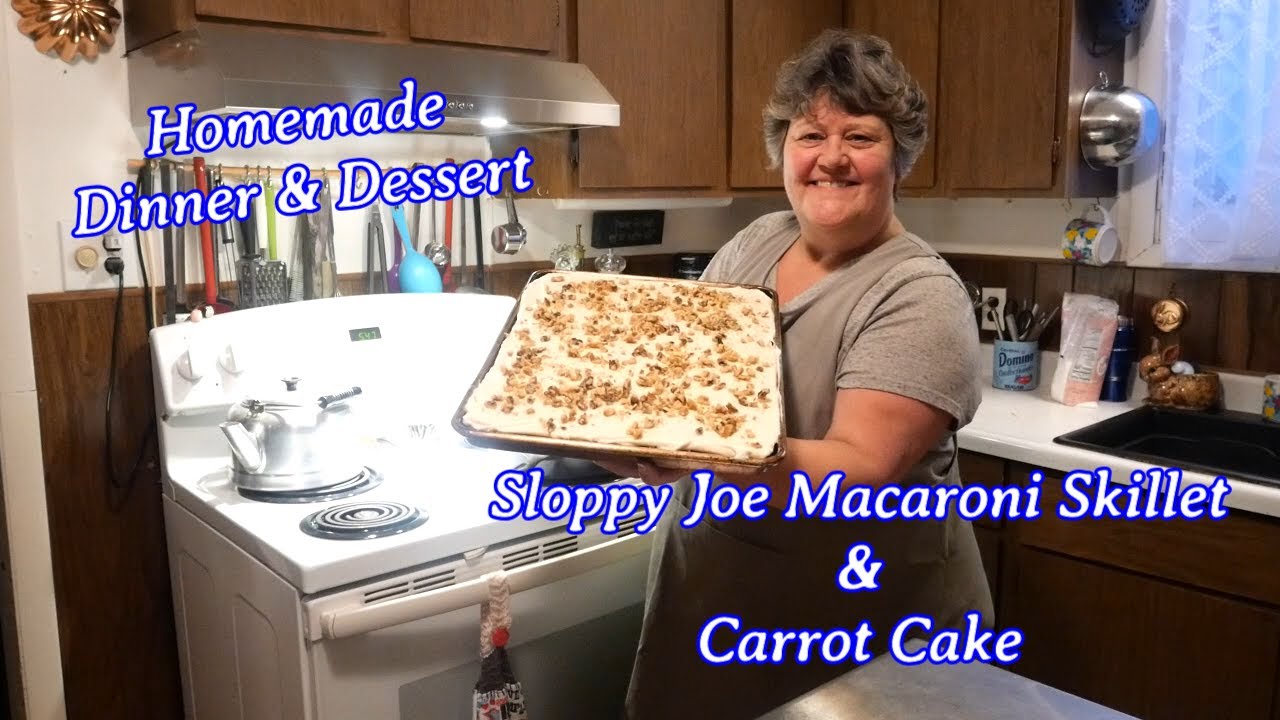 Homemade Dinner & Dessert | Sloppy Joe Macaroni Skillet and Carrot Cake ...