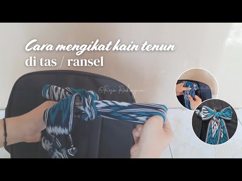 Cara Mengikat Kain Tenun (IKAT KEPALA) di Tas/Ransel | HIASAN Hobi BACKPACKER-an