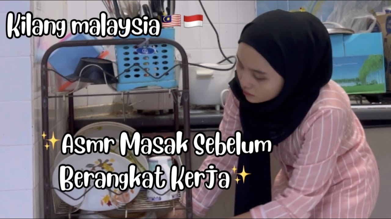 ASMR MASAK SEBELUM BERANGKAT KERJA|KILANG MALAYSIA🇲🇾🇮🇩 - YouTube