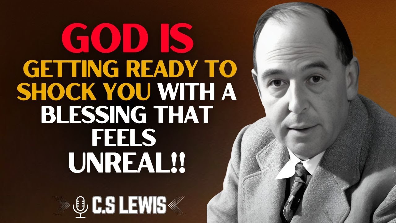 C.S. LEWIS | God Is Getting Ready to Shock You With a Blessing That ...