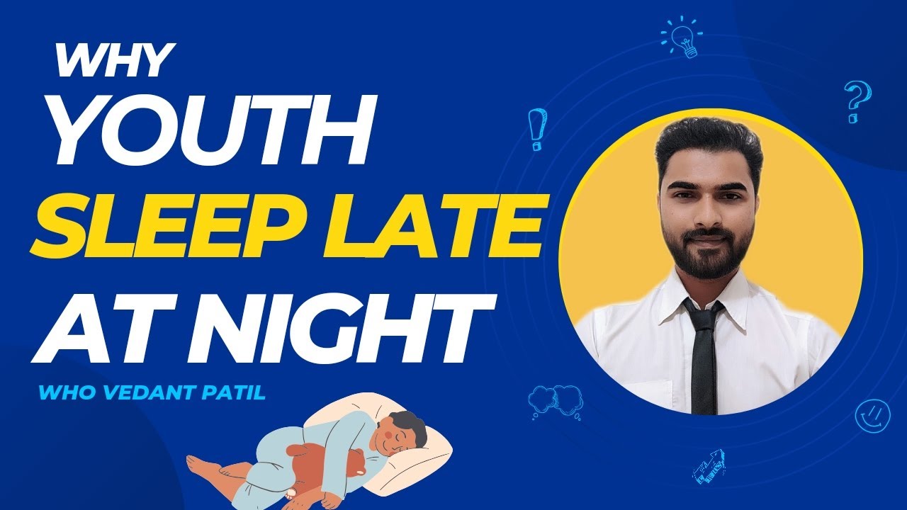 Why Youth Sleep Late at Night ? - YouTube