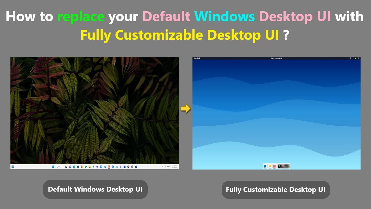 How to replace your Default Windows Desktop UI with Fully Customizable ...